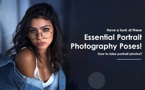 How to Take Portrait Photos? Essential Portrait Poses!